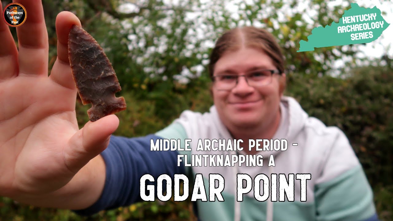 The Kentucky Middle Archaic Period: Flintknapping a Godar Projectile ...