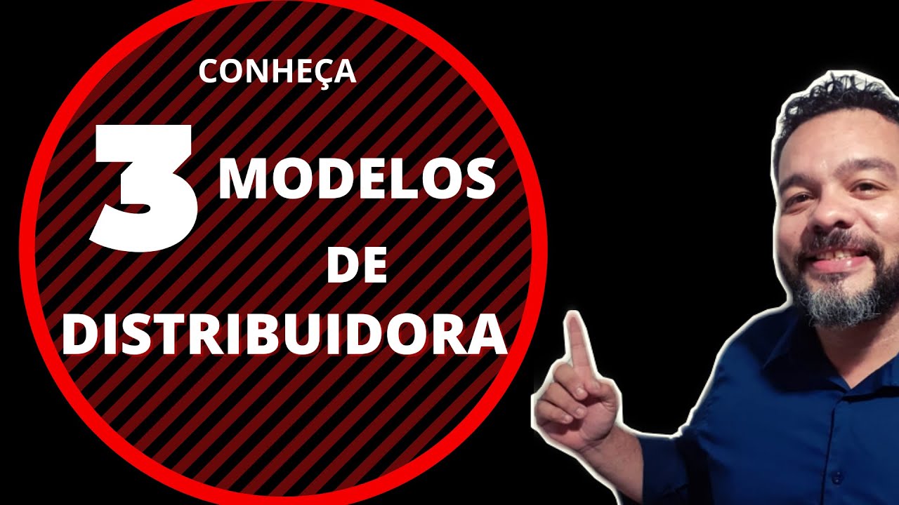 CONHEÇA OS 3 MODELOS DE DISTRIBUIDORA QUE TE LEVAM A FATURAR 100K ...
