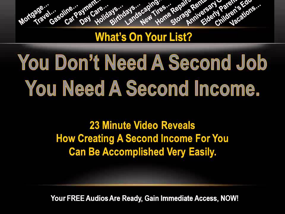 You Dont Need A Second Job, You Need A Second Income. Discover How ...
