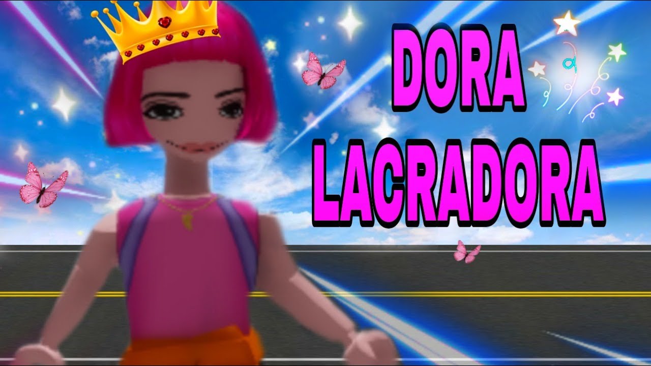 ROBLOX : DORA LACRADORA 🤪😁 - YouTube