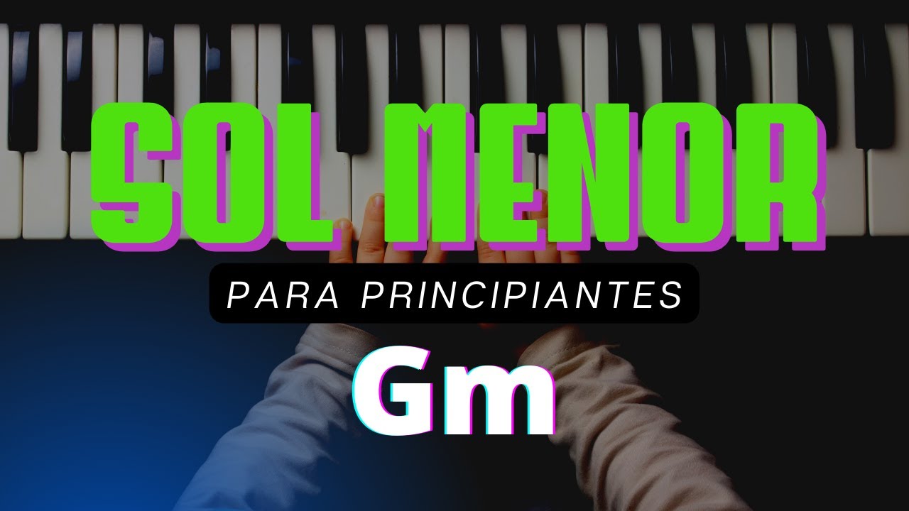 🚀 Sol menor en el PIANO (Gm) Una deliciosa exploración del Piano - YouTube