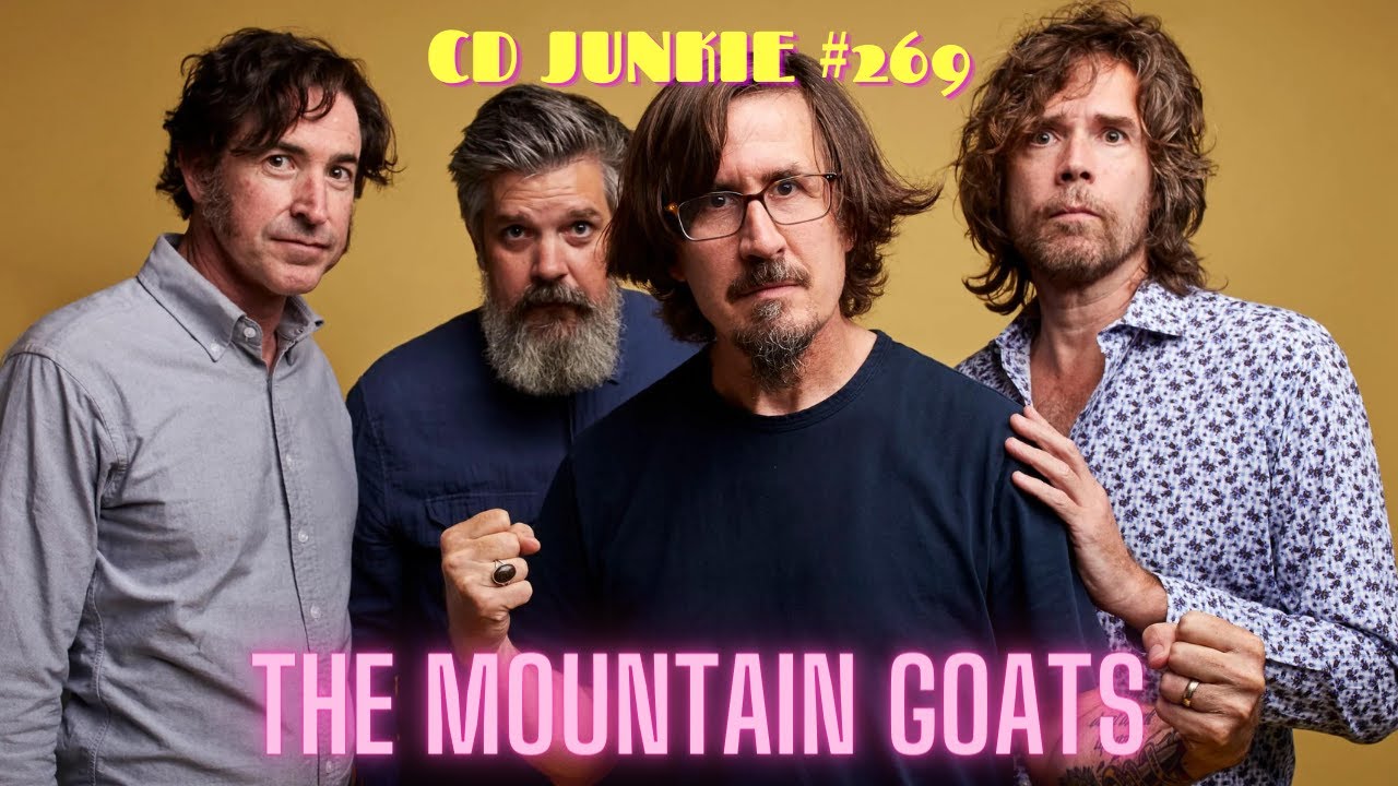 CD JUNKIE #269: THE MOUNTAIN GOATS (The Post-Boombox Years 2002-2023 ...