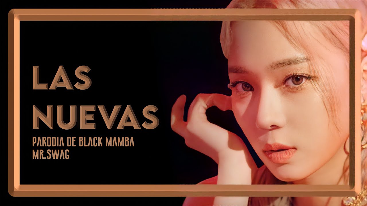 aespa - Las Nuevas (Parodia de Black Mamba) - Mr Swag - YouTube
