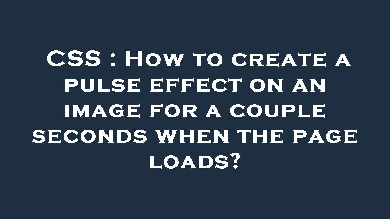 CSS : How to create a pulse effect on an image for a couple seconds when the page loads? - YouTube