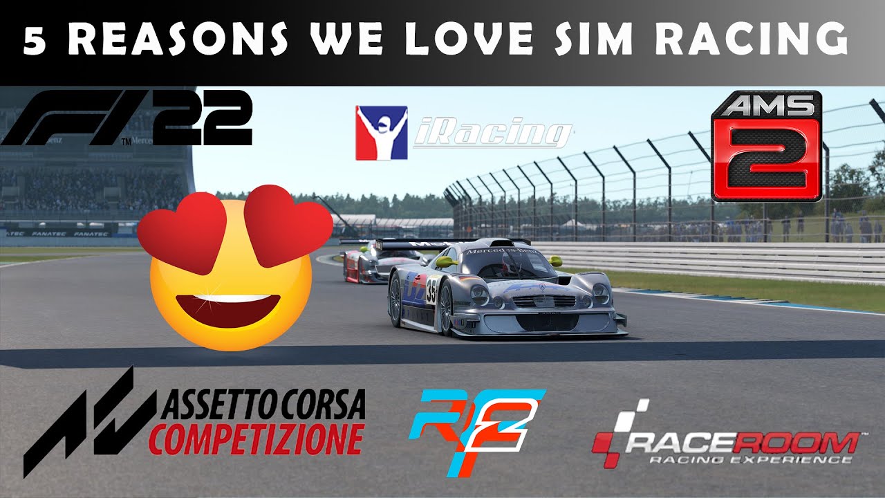 5 Reasons Why We Love Sim Racing - YouTube