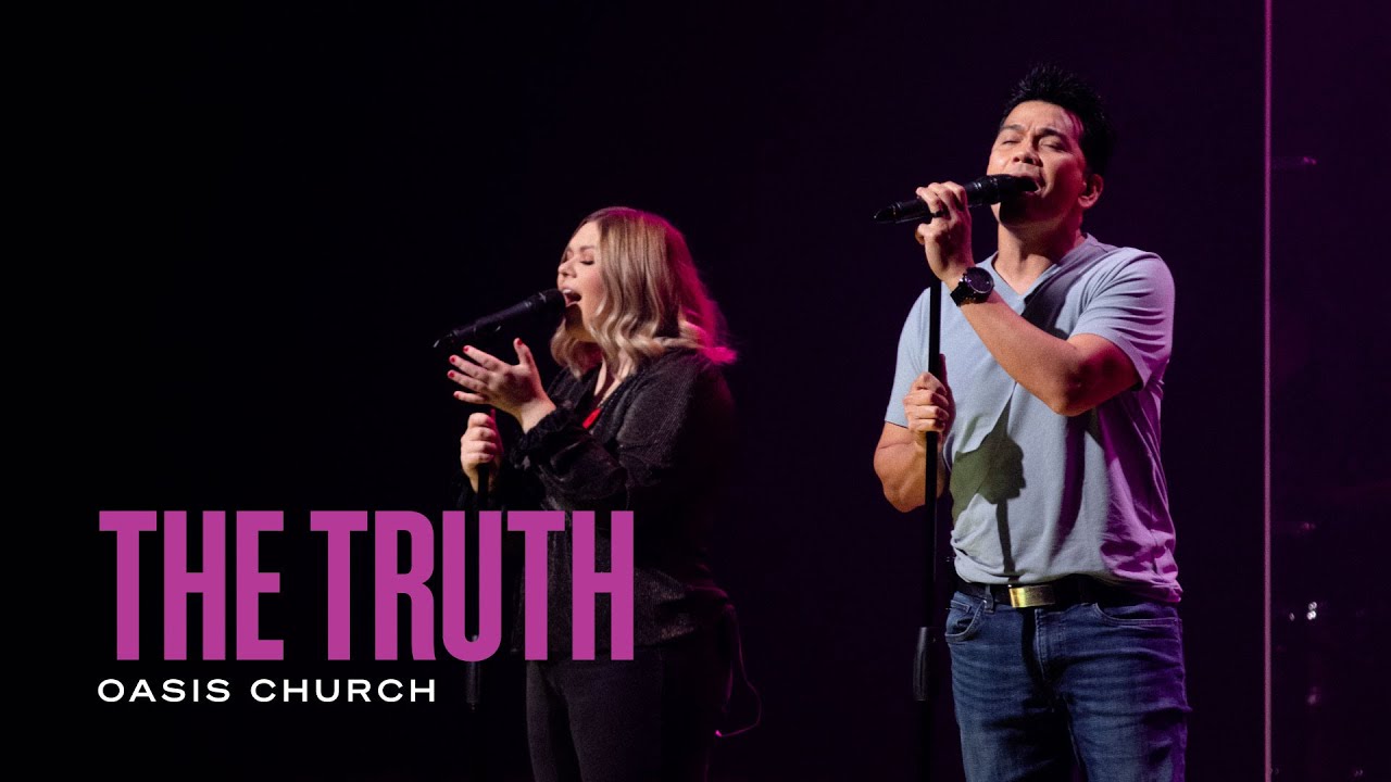 The Truth // Oasis Church - YouTube