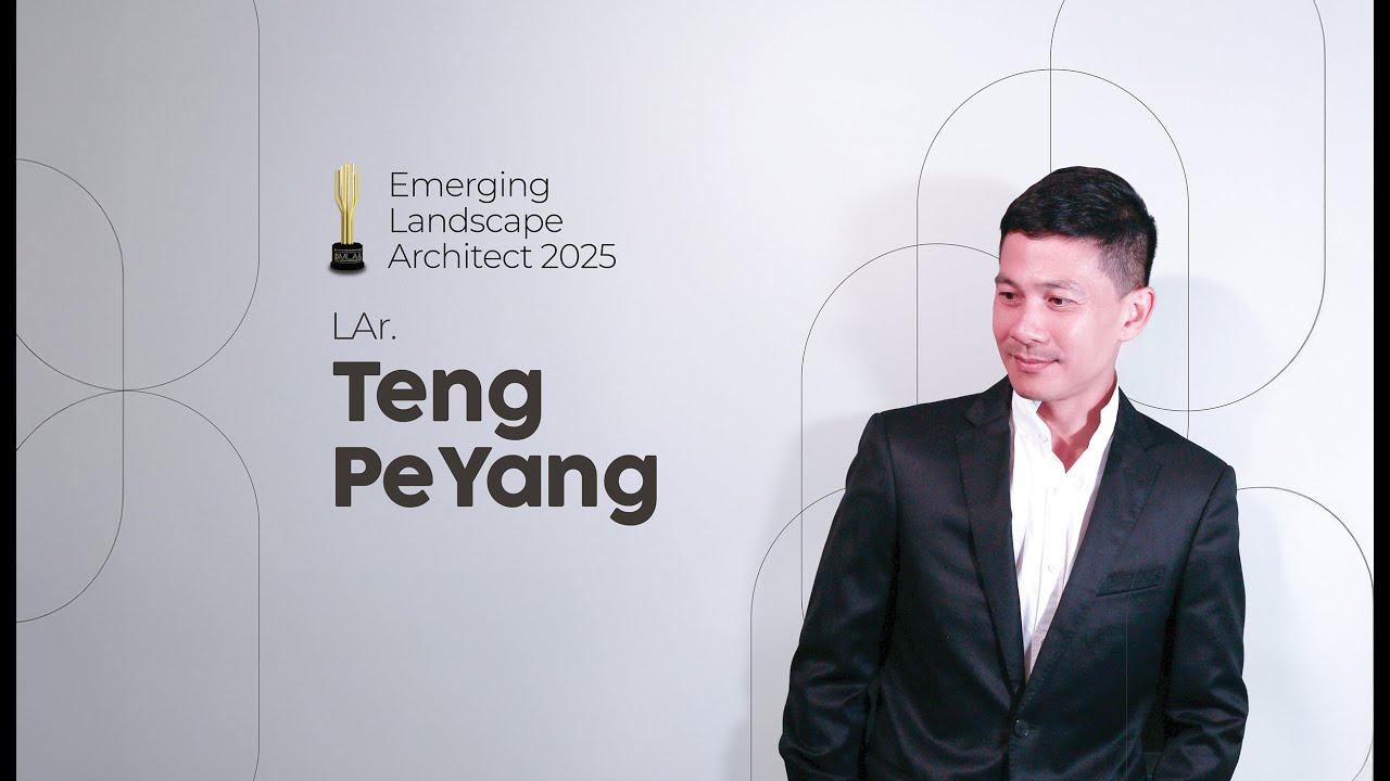 MLAA15 Emerging Landscape Architect 2025 - LAr. Teng Pe Yang - YouTube