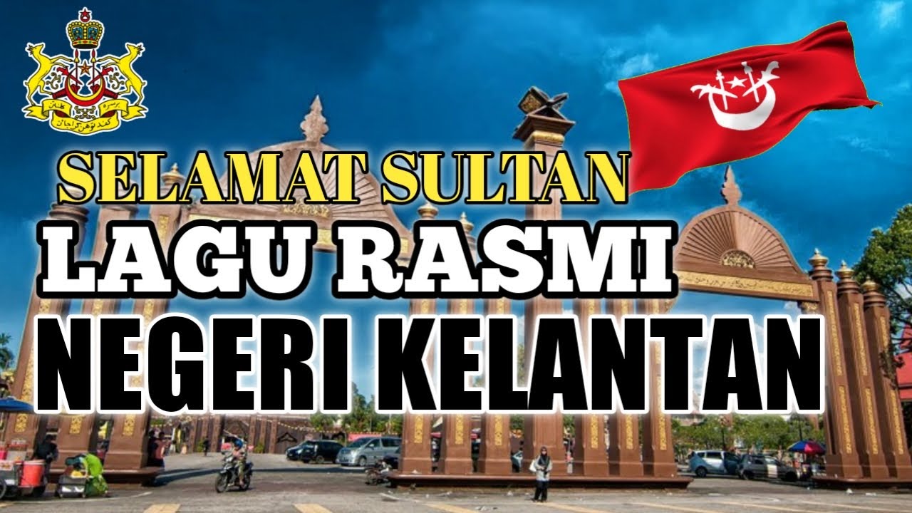 Lagu Rasmi Negeri Kelantan - YouTube