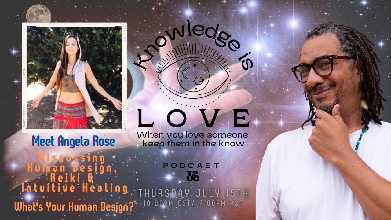 Eps 21 Knowledge is LOVE Podcast w/ Special Guest Angela Rose Human ...