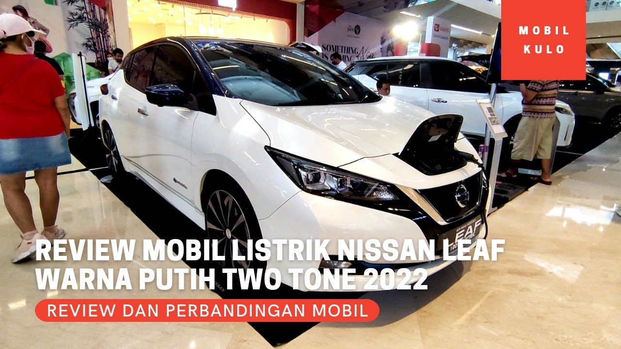 Review Mobil Listrik Nissan Leaf Warna Putih Biru Two Tone Terbaru 2022 ...