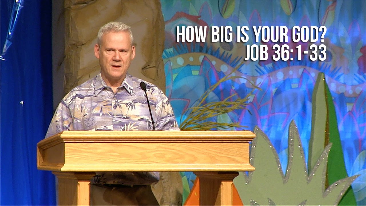 Job 36:1-33, How Big Is Your God? - YouTube