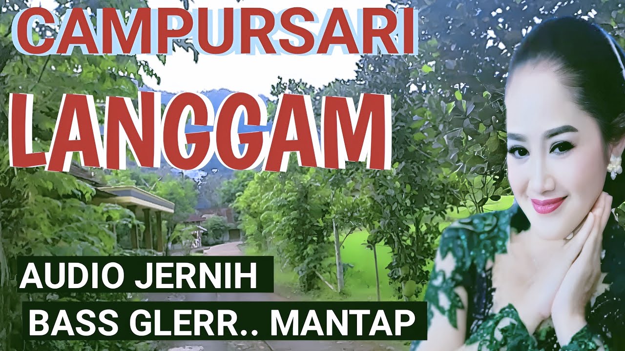 CAMPURSARI LANGGAM AUDIO JERNIH - BASS GLERR MANTAP - CAMPURSARI KOPLO ...