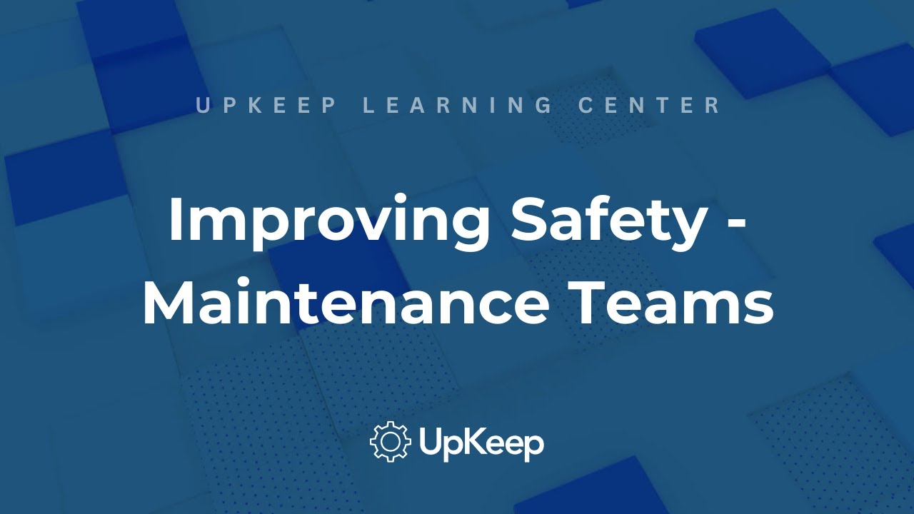 Enhanced Safety for Maintenance Teams: Strategies from UpKeep - YouTube