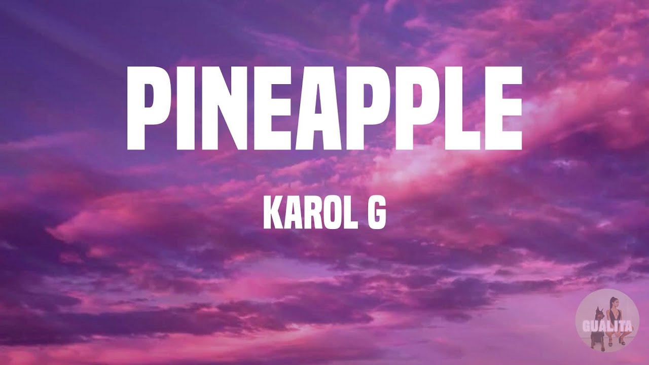 Karol G - Pineapple (Letras) - YouTube