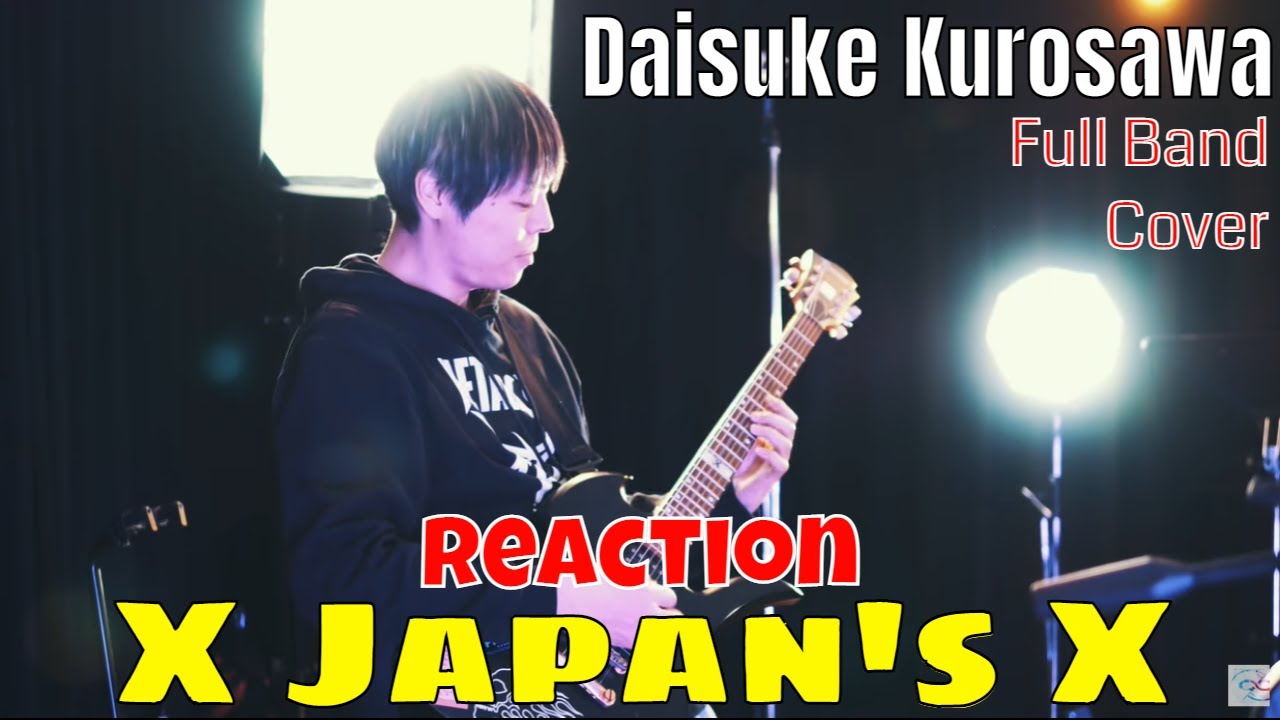 Daisuke Kurosawa - X Japan - X (Reaction) | Full Band Cover | - YouTube