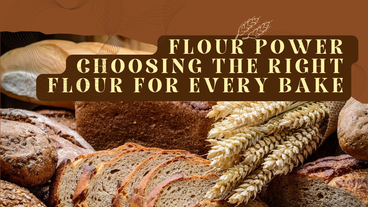Flour Power: Choosing the Right Flower for Every Bake - YouTube