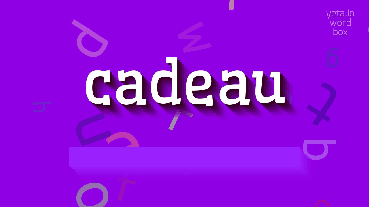 How to say "cadeau"! (High Quality Voices) - YouTube