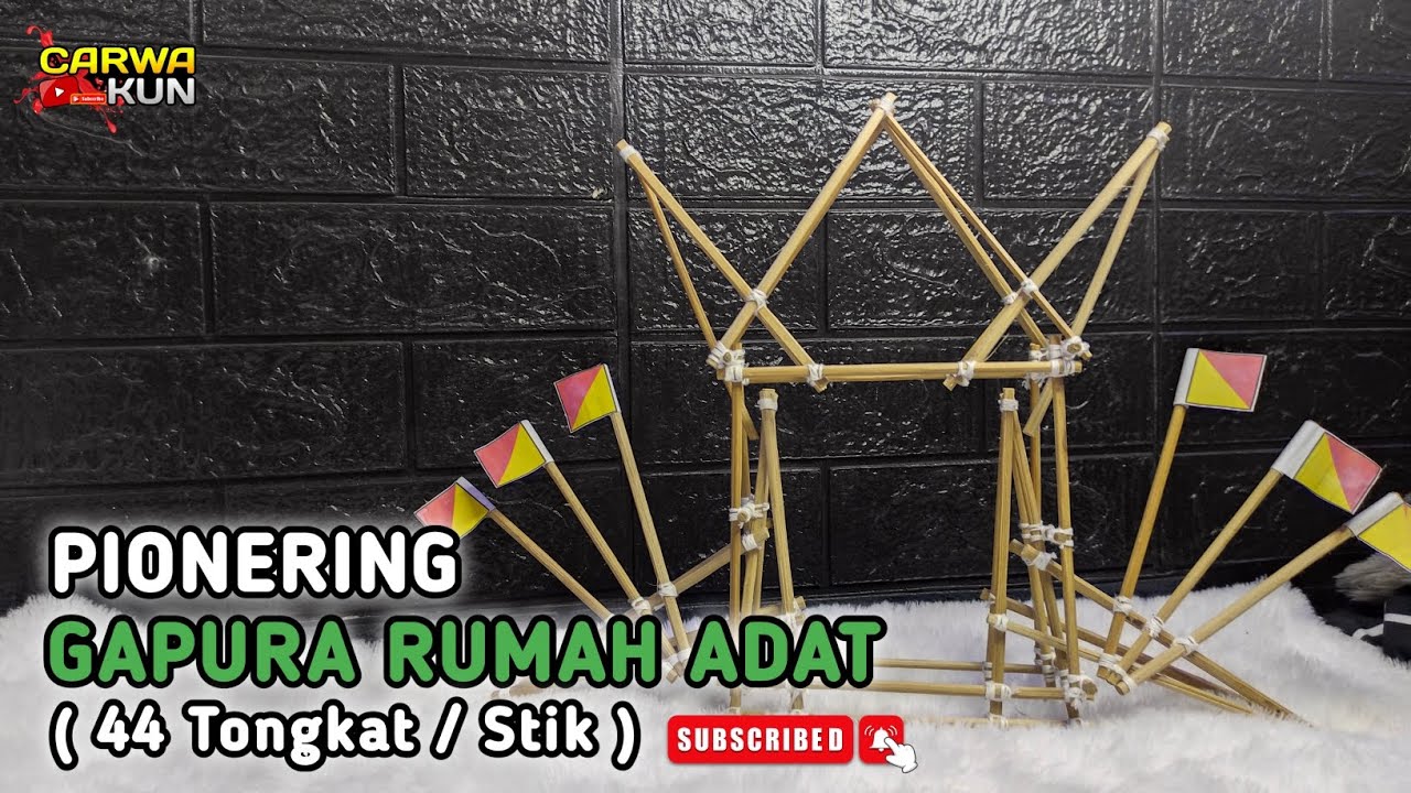 PIONERING GAPURA RUMAH ADAT || PIONERING PRAMUKA || Tutorial miniatur ...