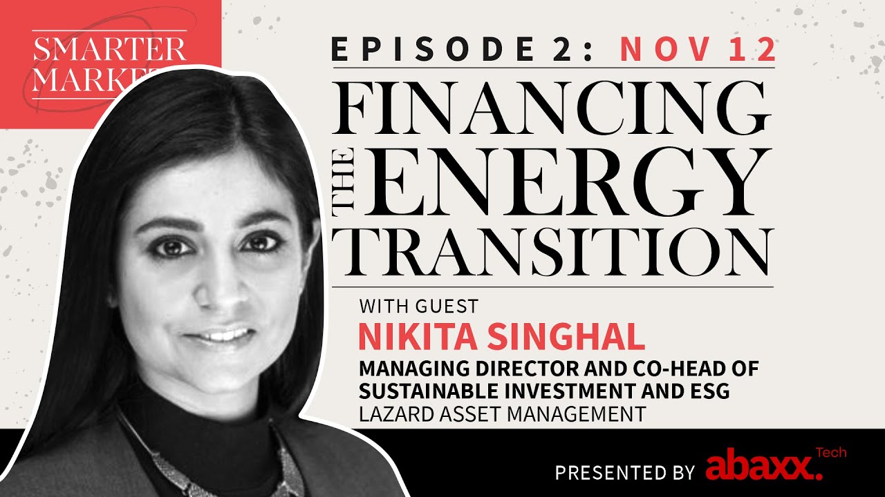 Financing the Energy Transition Ep. 2 | Nikita Singhal, Managing Dir ...