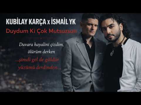 İsmail YK & Kubilay Karça – Duydum Ki Çok Mutsuzsun (Yeni Mix 2026)
