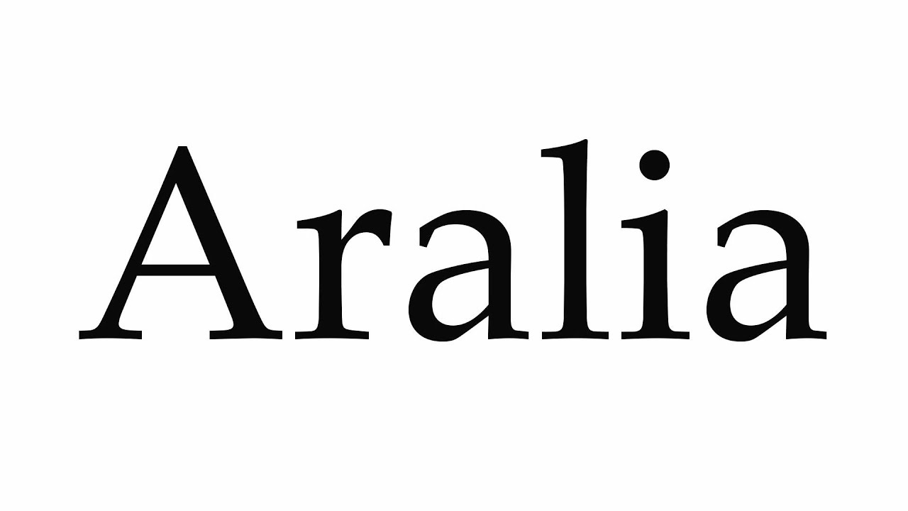 How to Pronounce Aralia - YouTube