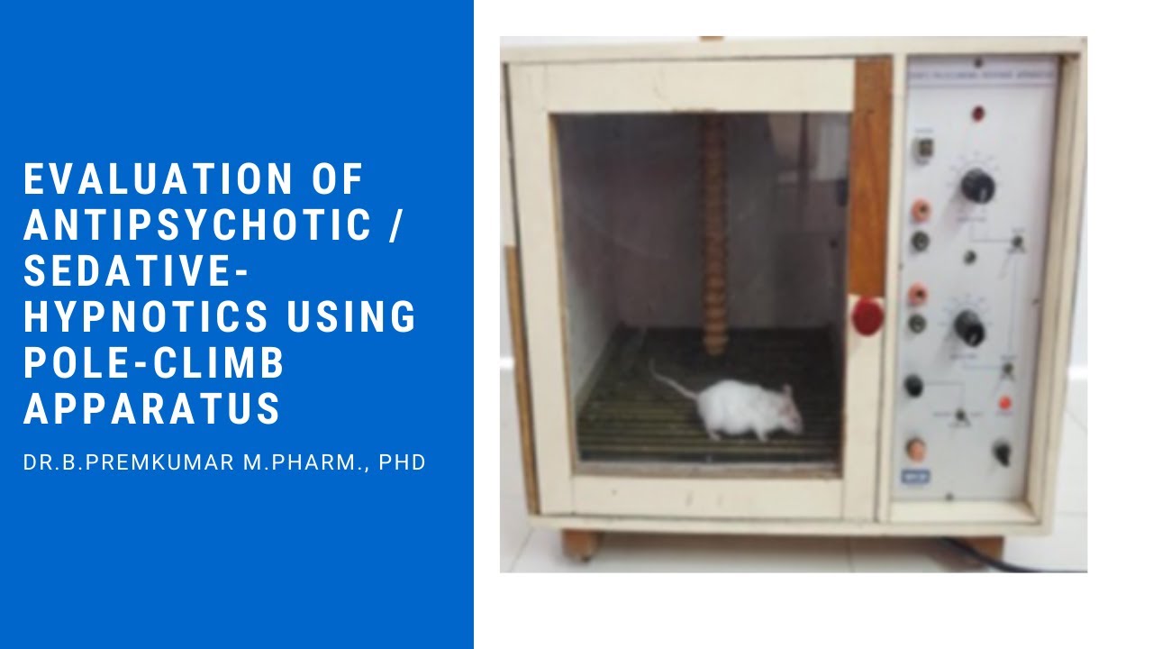 Evaluation of Antipsychotics / Sedatives-Hypnotics using Pole climb ...