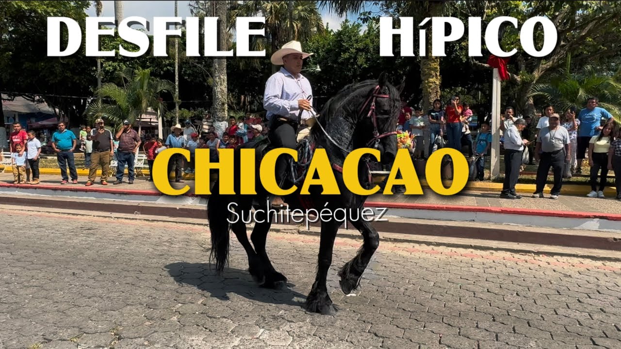 Desfile Hípico de Chicacao Suchitepéquez 2024 - YouTube