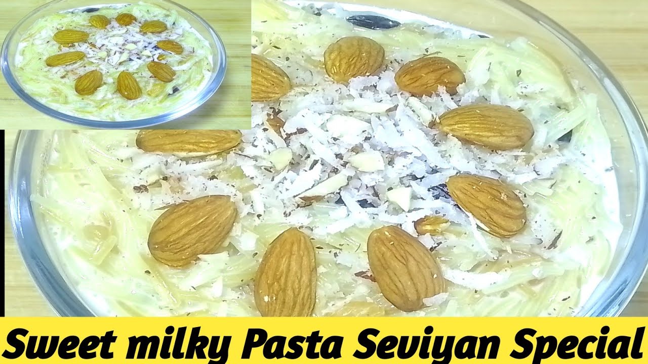 How to Make Pasta Vermicelli Recipe |Doodh ki special Seviyan /Sawaya ...