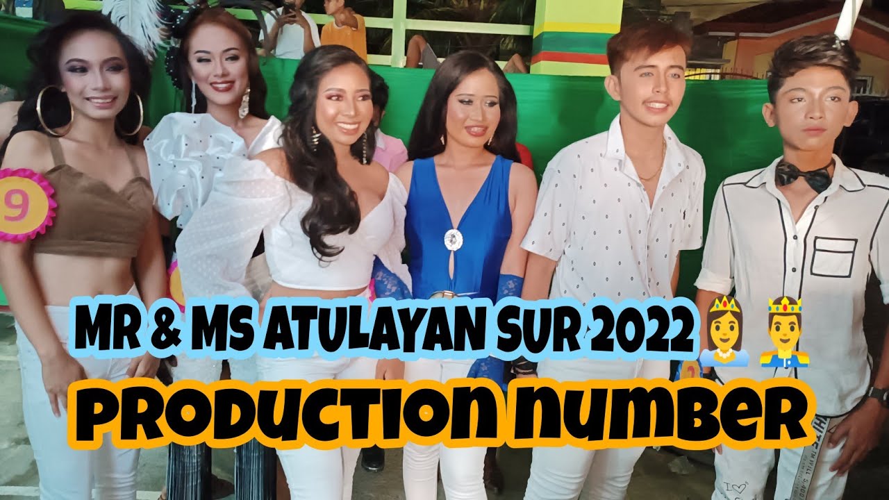 Mr & Ms. ATULAYAN SUR 2022🤴👸 PRODUCTION NUMBER 👏 - YouTube