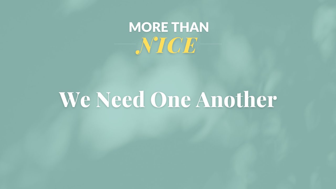 More Than Nice - We Need One Another - YouTube
