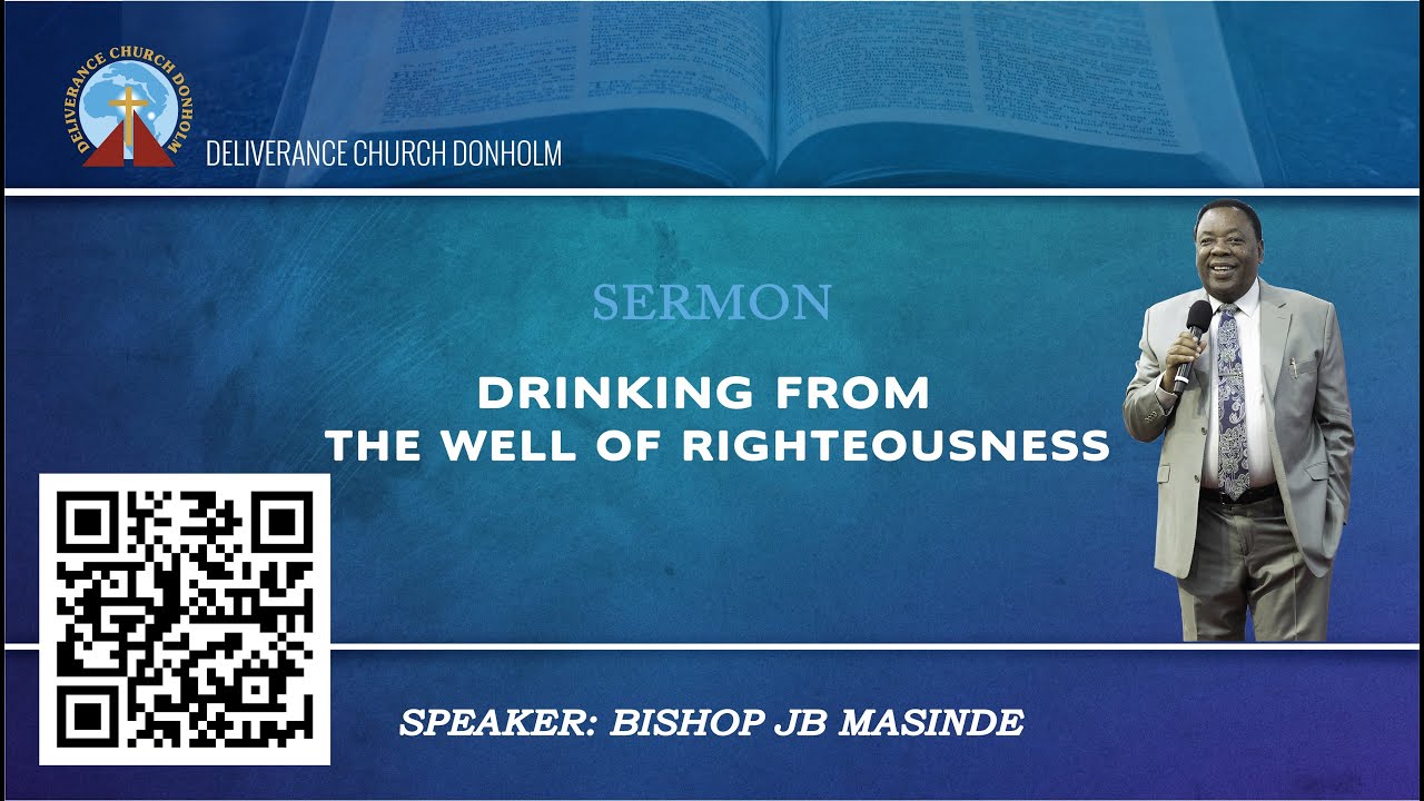 Bishop JB Masinde || Drinking from the Well of Righteousness || Sept ...