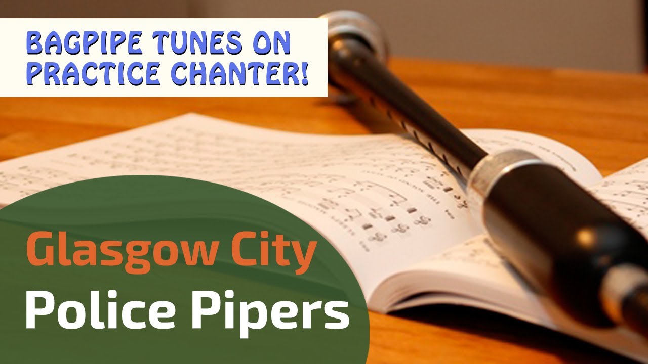 Glasgow City Police Pipers | Jig | Bagpipe Tunes on Practice Chanter ⭐⭐ ...