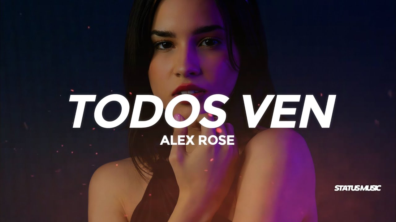 Alex Rose - Todos Ven (Letra/Lyrics) - YouTube