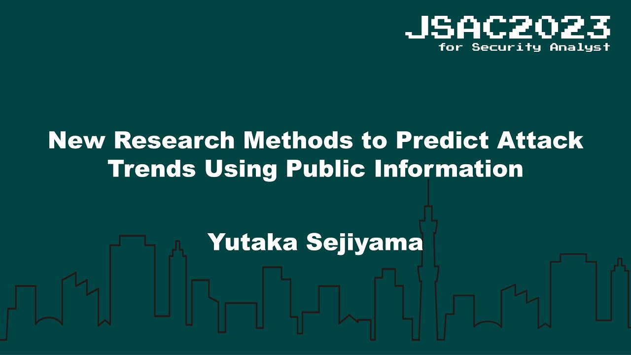 [JSAC2023] New Research Methods to Predict Attack Trends Using Public ...