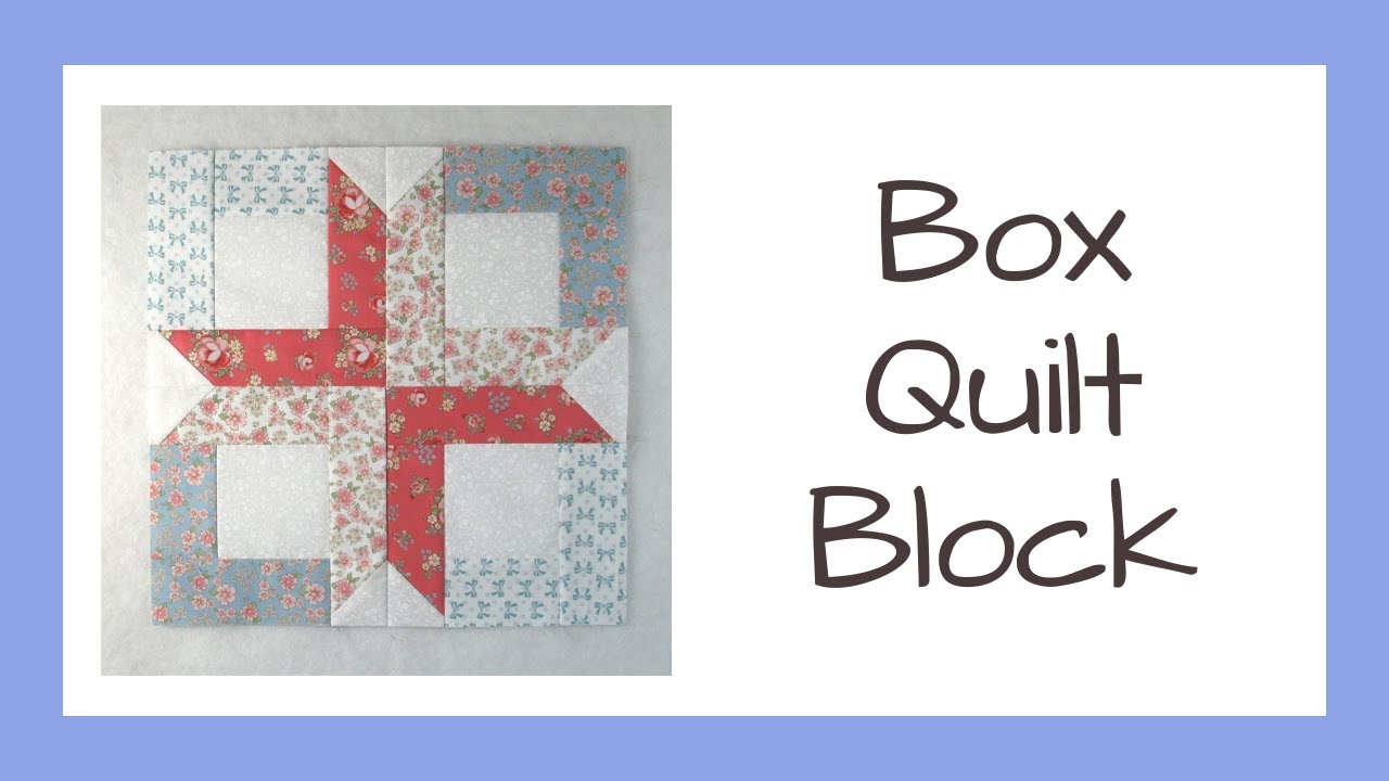 How to Sew the Box Quilt Block Video Tutorial - YouTube