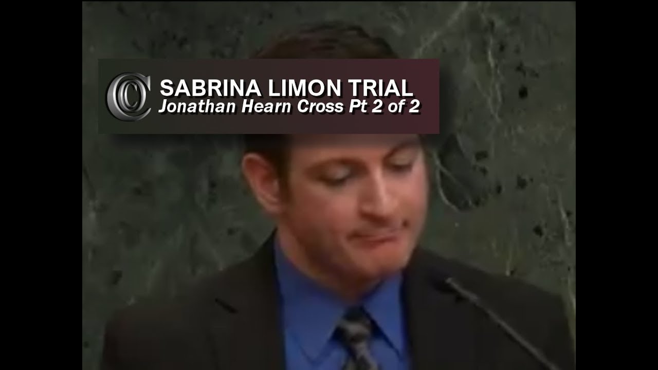 SABRINA LIMON TRIAL - 🙏 Jonathan Hearn on Cross Pt 2 of 2 (2017) - YouTube