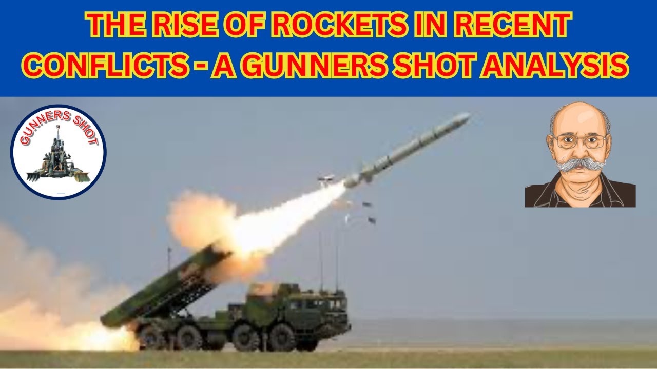 THE RISE OF ROCKETS IN RECENT CONFLICTS : A GUNNERS SHOT ANALYSIS / LT ...