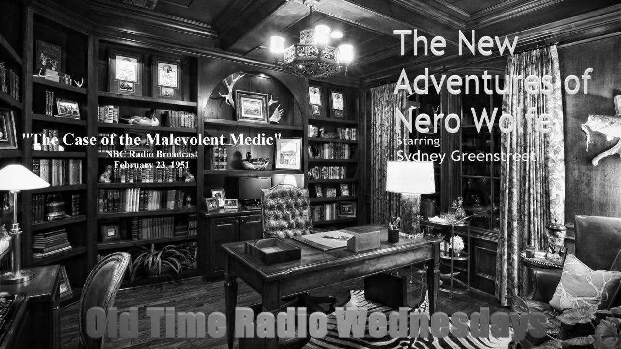 The New Adventures of Nero Wolfe: The Case of the Malevolent Medic NBC Radio Broadcast Feb 23 ...