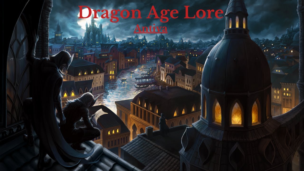 Dragon Age: The History and Lore of Thedas. Antiva (Pre-Veilguard ...