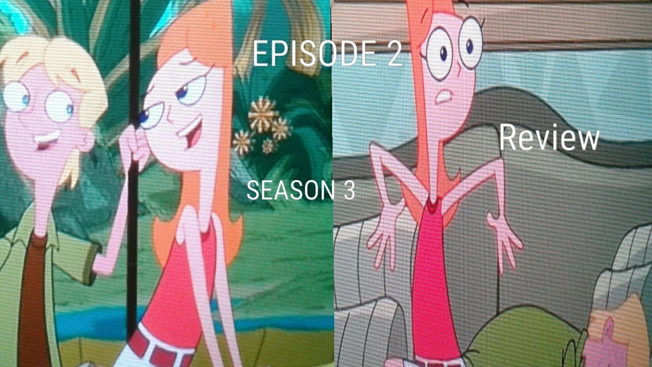 Phineas and Ferb SEASON 3 The Great Indoors & Canderemy Review - YouTube