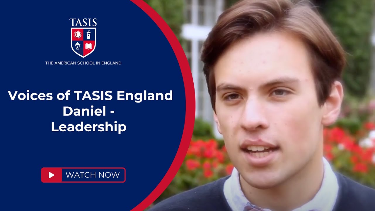 TASIS England | Voices of TASIS England - Daniel - Leadership - YouTube
