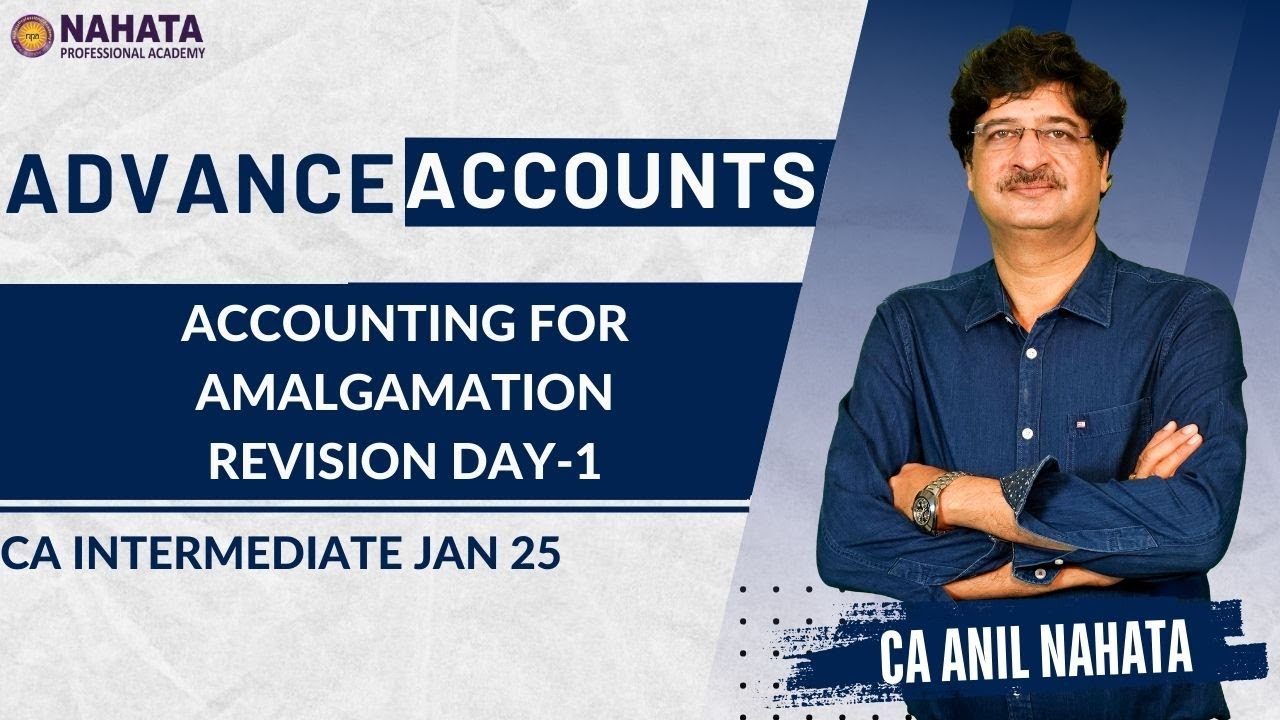 Amalgamation Revision (Day 1) | CA Intermediate | Advanced Accounts ...