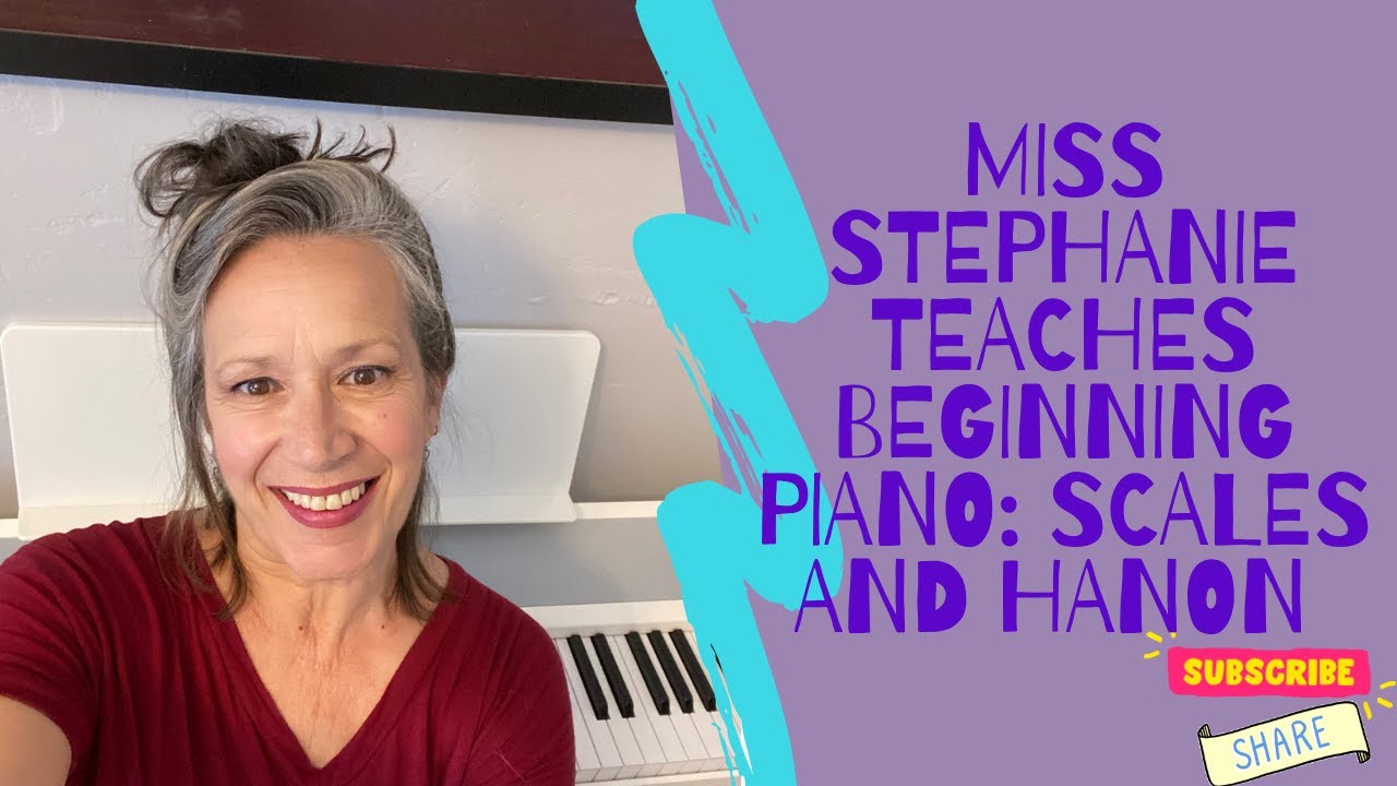 Miss Stephanie Teaches Beginning Piano: Scales & Hanon - YouTube