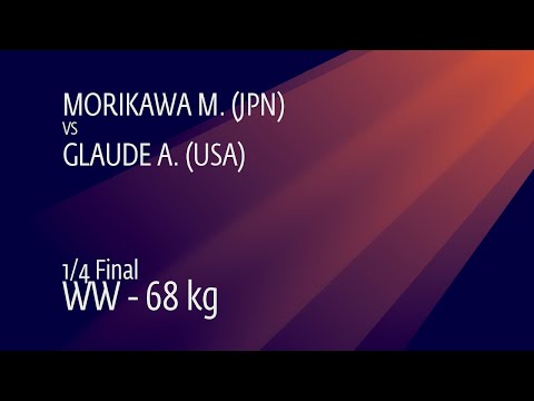 1/4 WW - 68 kg: M. MORIKAWA (JPN) v. A. GLAUDE (USA)