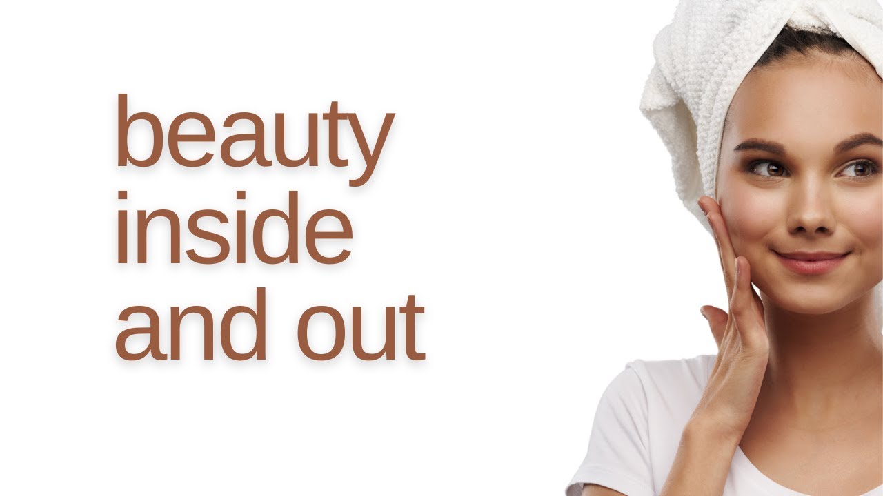 Beauty inside and out - YouTube