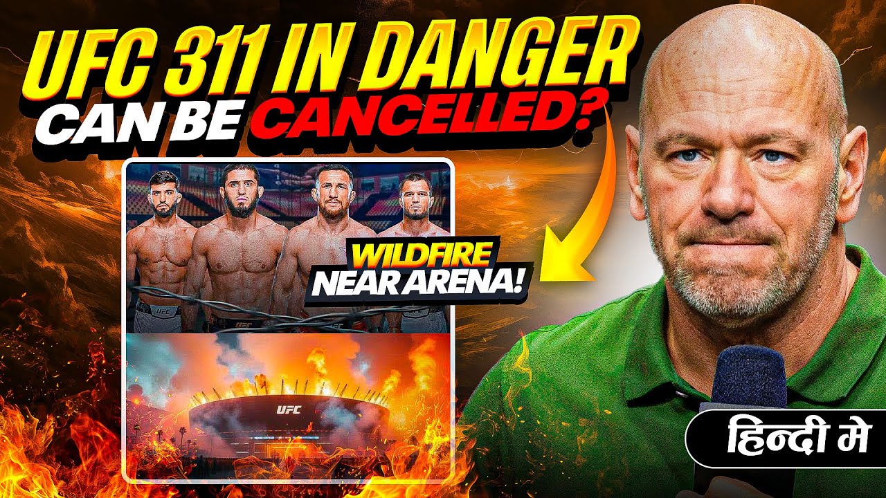 UFC 311 Could be Cancelled? Los Angeles City is Burning due to Wildfire ...