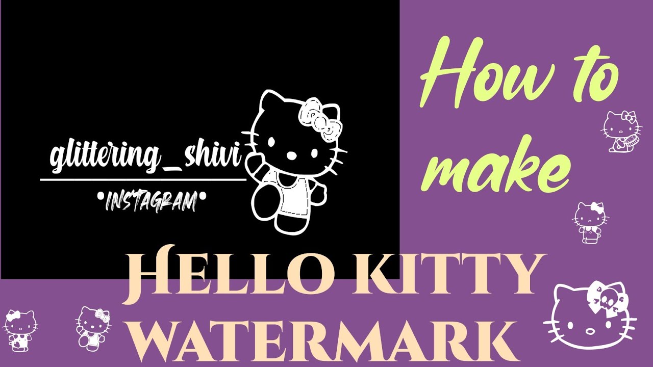 HOW TO MAKE HELLO KITTY WATERMARK - YouTube