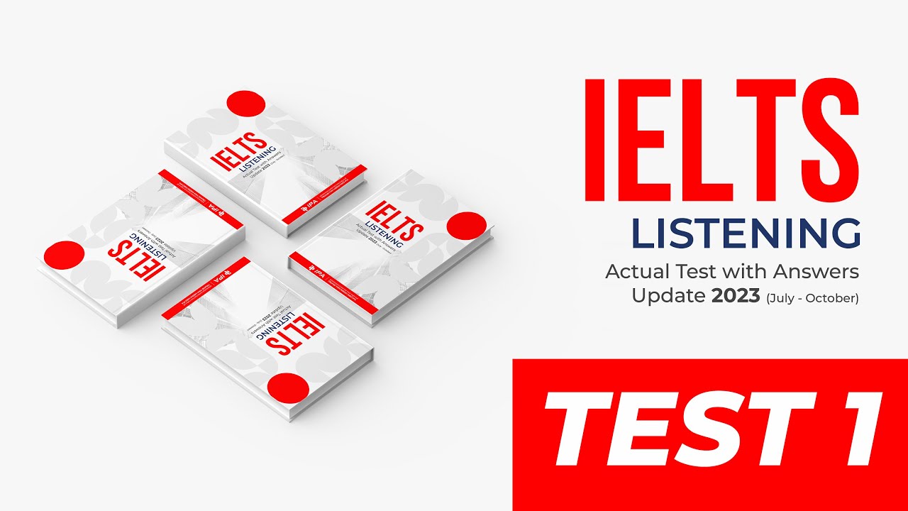 IELTS Listening Actual Test 2023 with Answers- TEST 1 | Bộ đề dự đoán ...