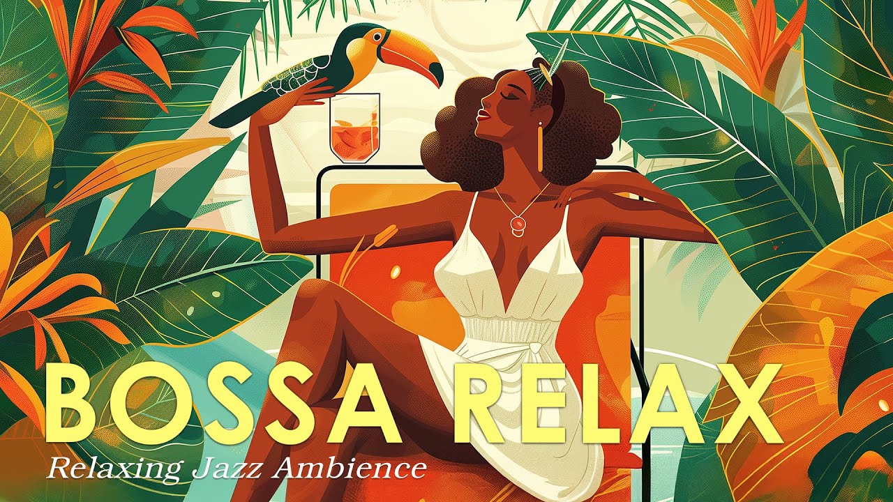 Tropical Bossa Nova Jazz ~ Best Background Music to Relax to ~ Summer ...
