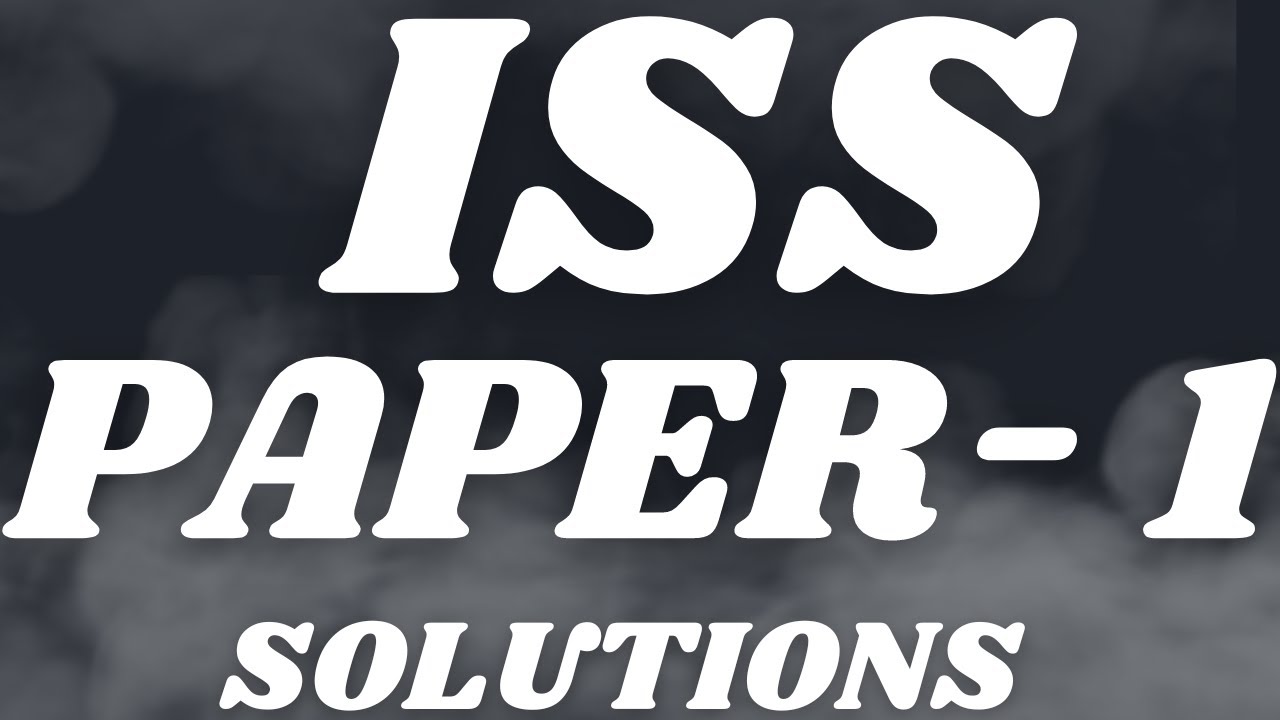 ISS PAPER 1 2023 Q-35 to Q-37 Solutions With Explanations By Experts ...